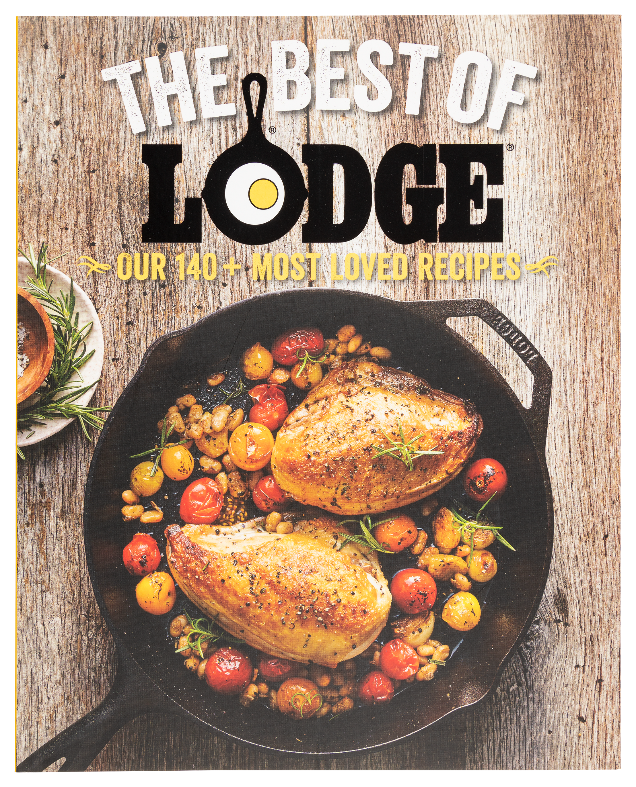 The Best of Lodge: Our 140+ Most Loved Recipes Cookbook by The Lodge ...